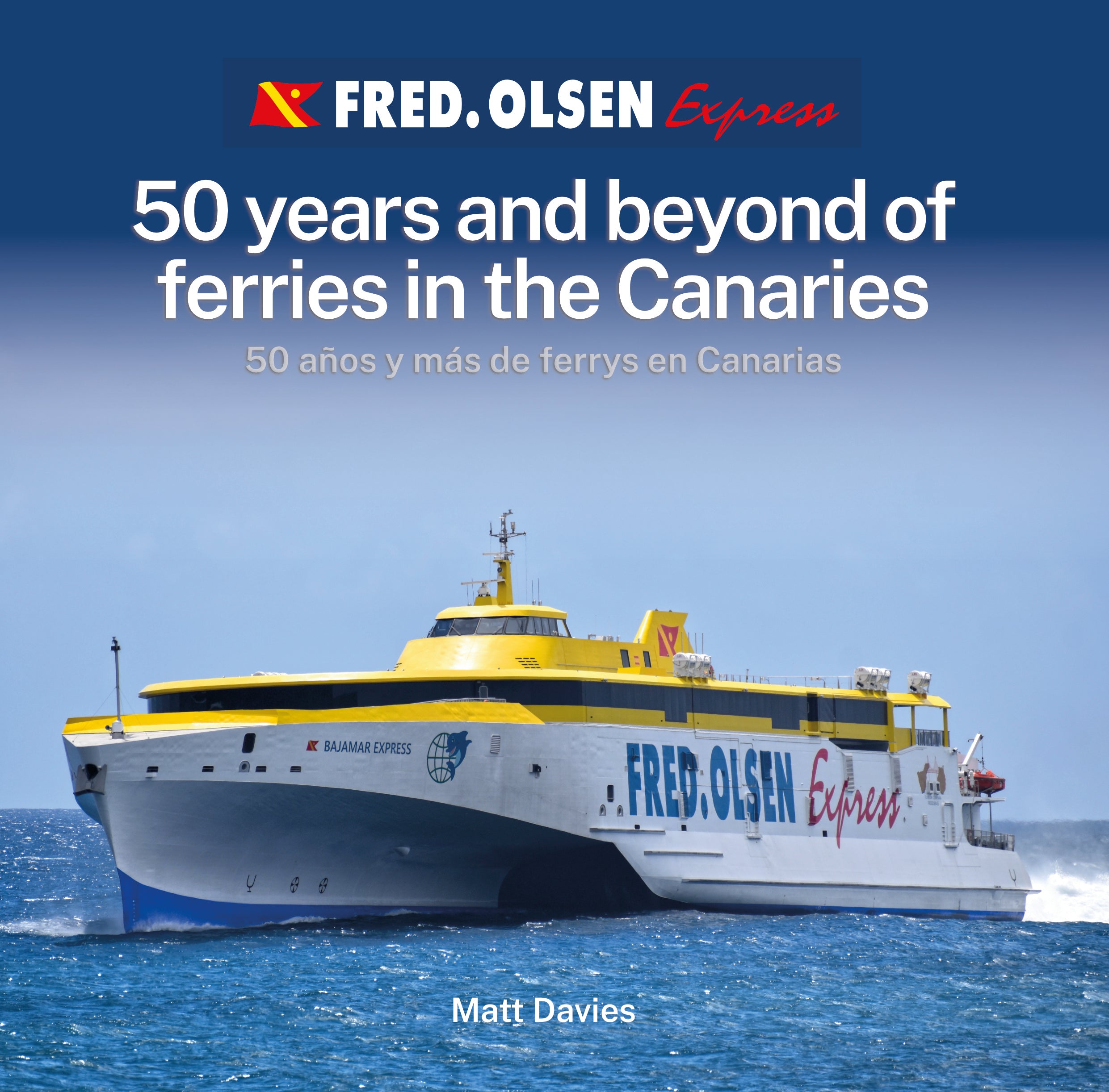 Fred. Olsen Express - 50 years and beyond of ferries in the Canaries ...